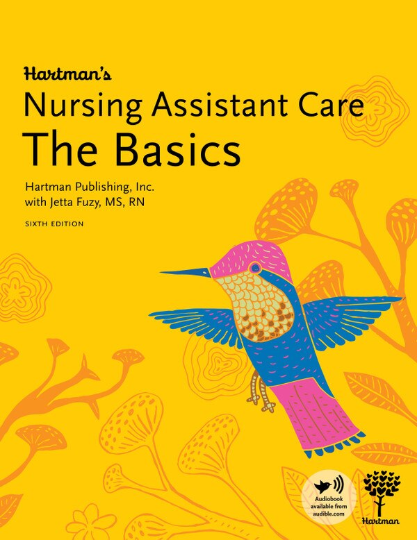 Hartman s Nursing Assistant Care The Basics 6th Edition Hartman s Nursing Assistant Care The Basics 6th Edition